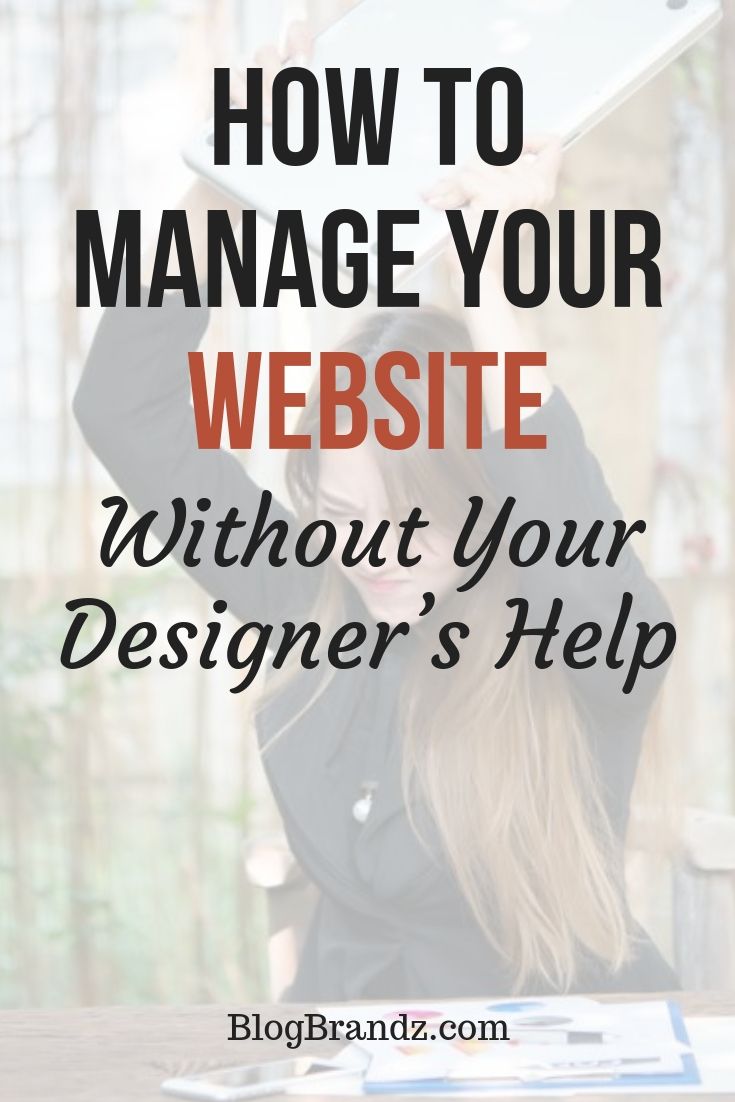 How To Manage Your Website Without Your Designer’s Help How To Manage Your Website Without Your Designer’s Help