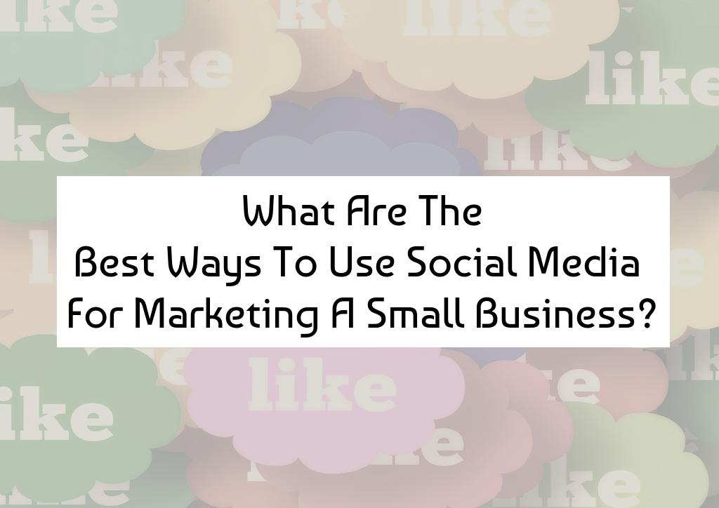Best Ways Use Social Media Best Ways Use Social Media