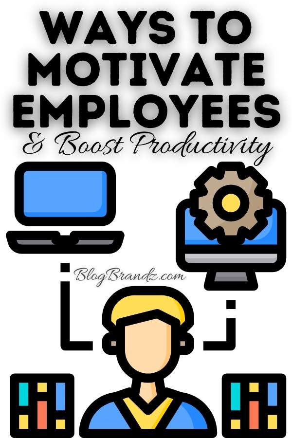 How To Create Happy Employees And Boost Employee Motivation With ...