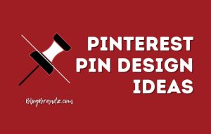 Pinterest Pin Design Ideas: How To Get Your Pinterest Pins Seen